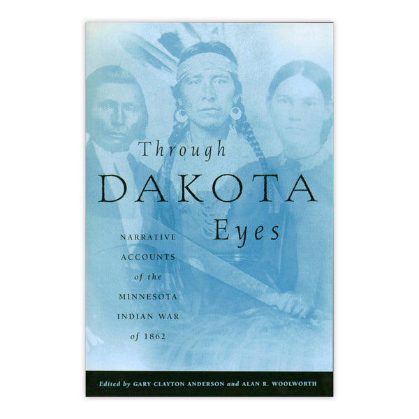 Through Dakota Eyes – Minnesota Historical Society